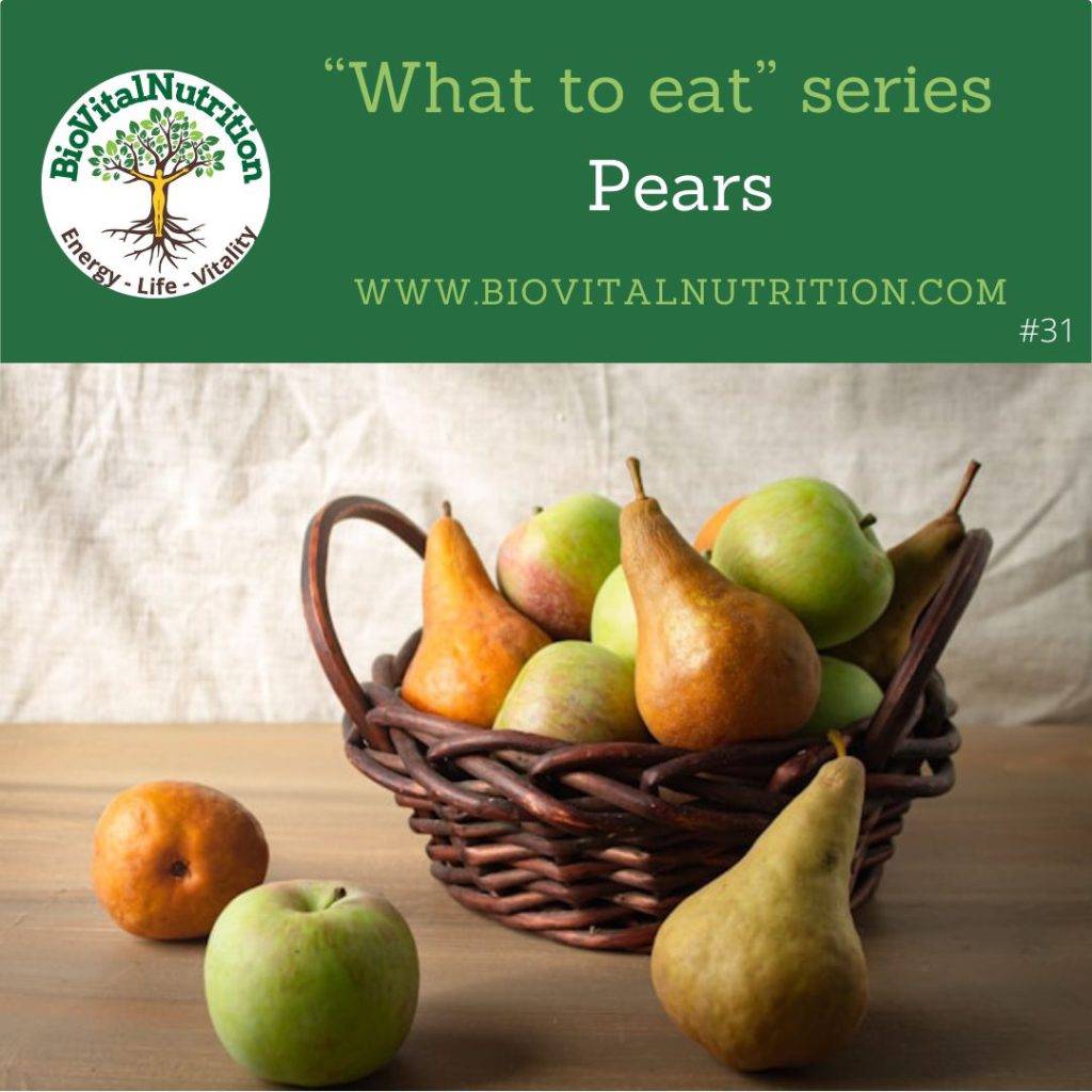 'What to eat!' series - Pears #31 - BioVitalNutrition